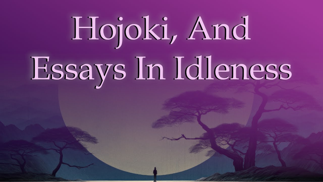 Hojoki and Essays in idleness - YouTube