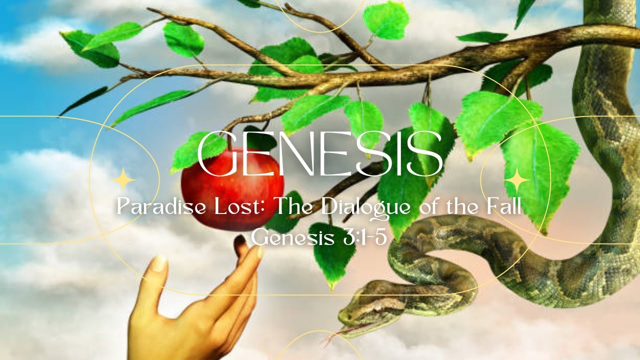 Paradise Lost: The Dialogue of the Fall - Genesis 3:1-5 - YouTube