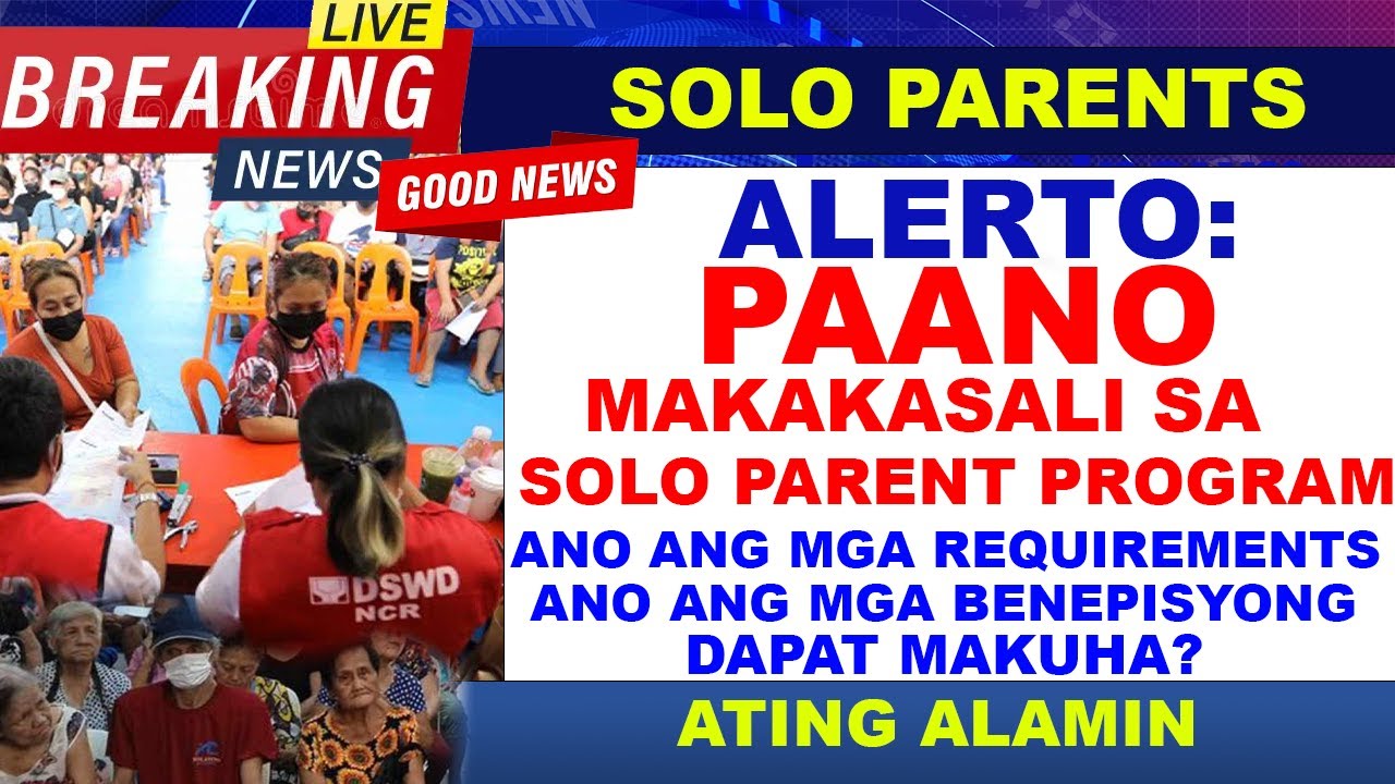 PAANO MAKAKASLI SA SOLO PARENT PROGRAM ANO ANG MGA REQUIREMENTS ANO ANG ...