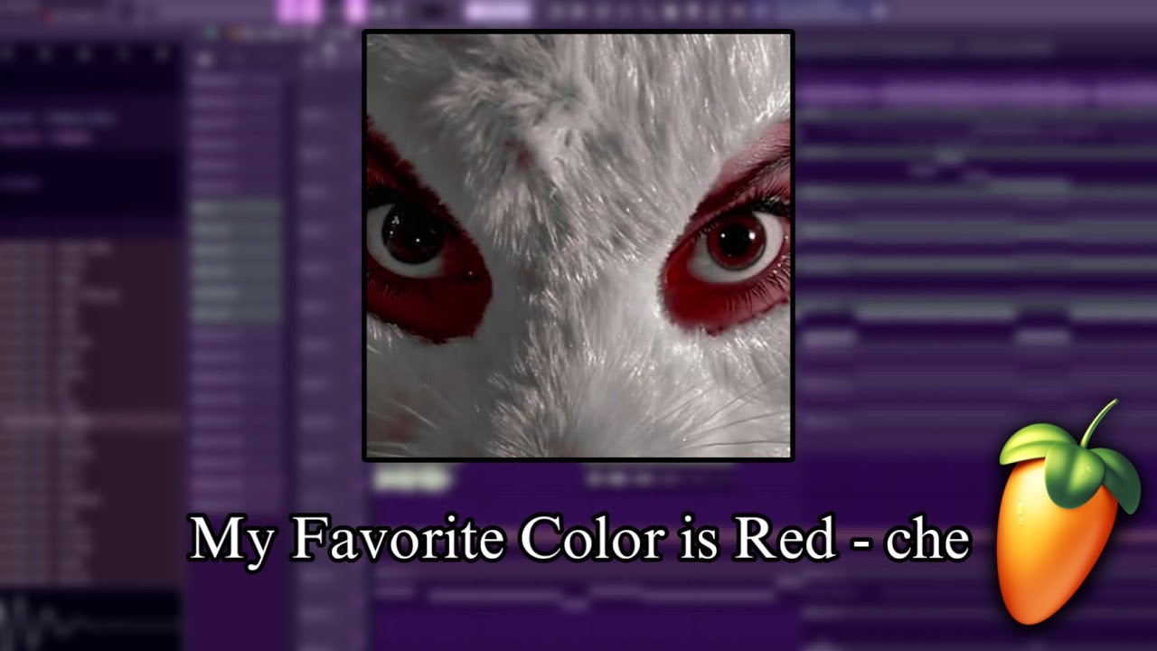 How "My Favorite Color is Red" by che Was Made in 6 Minutes (FL STUDIO ...