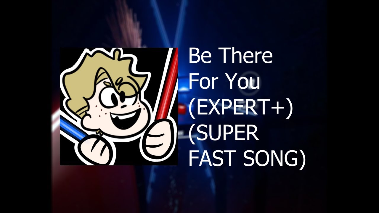 Be There For You (EXPERT +)(SUPER FAST SONG) - YouTube