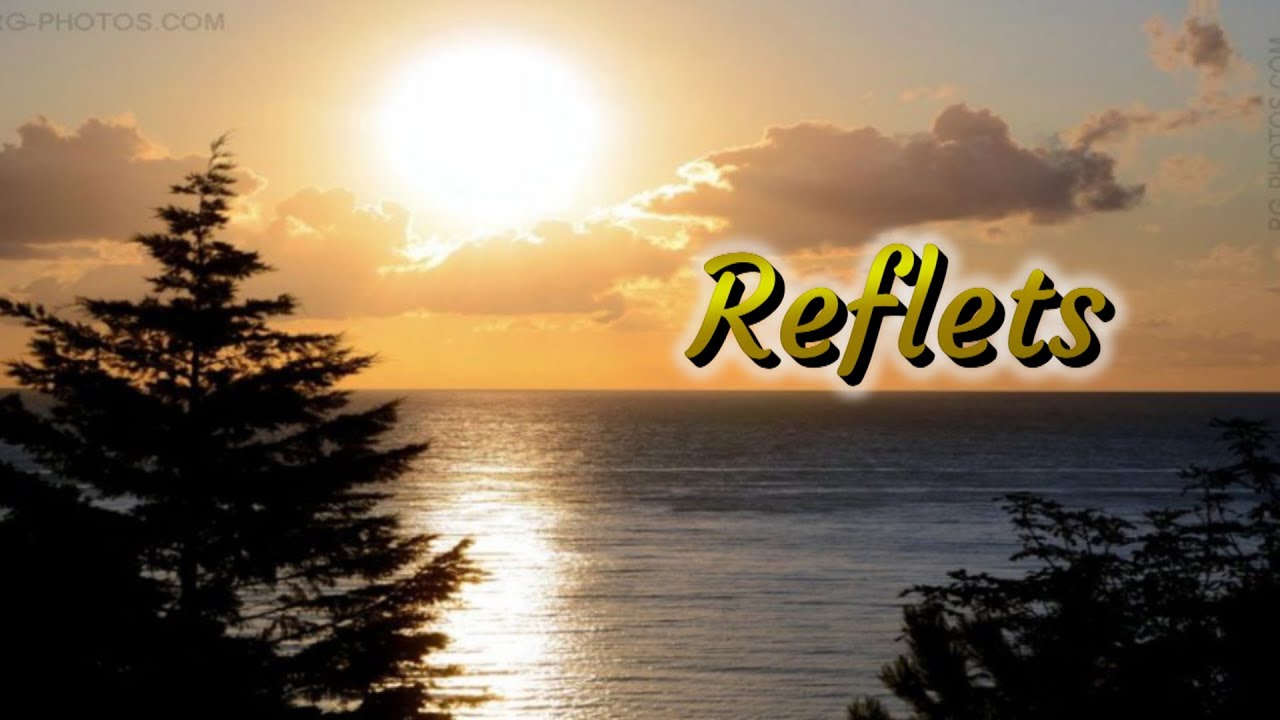 REFLETS - YouTube