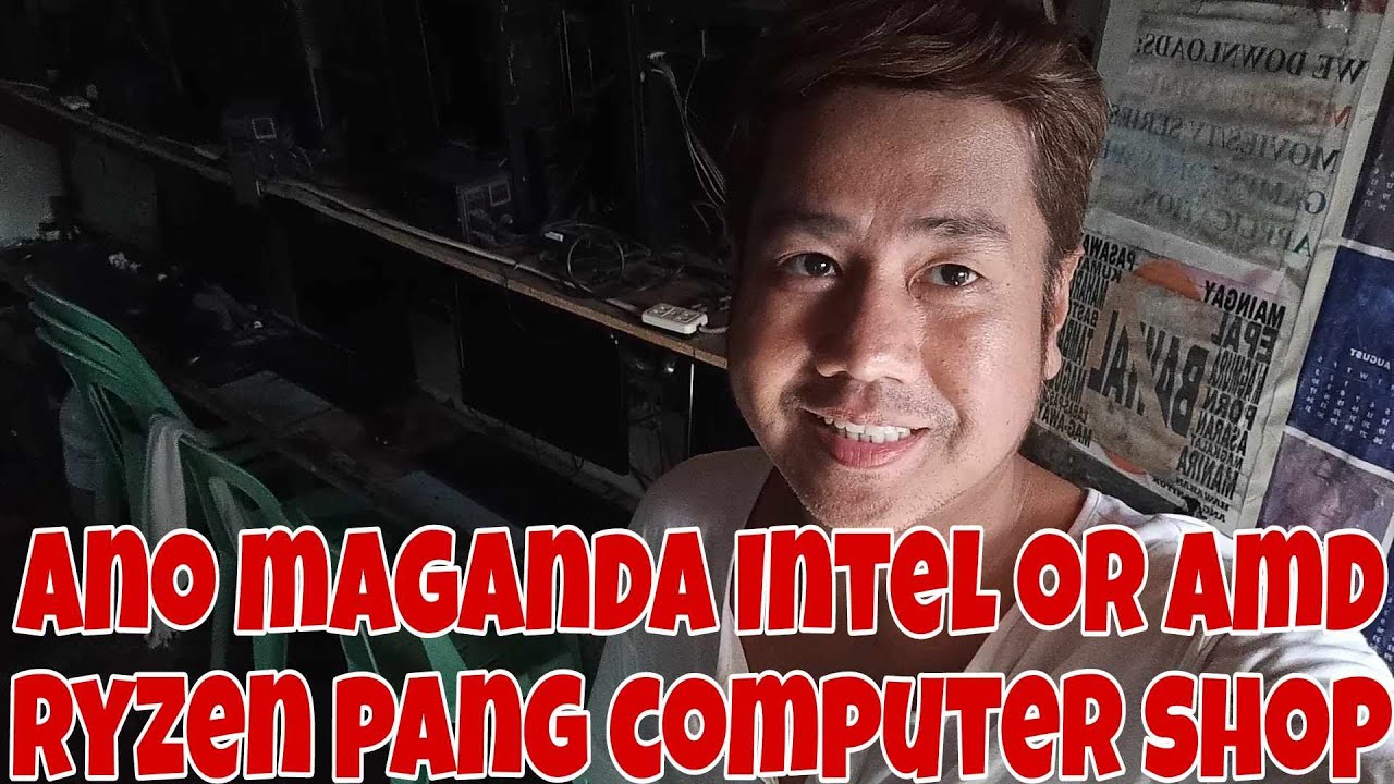 ANO MAGANDA INTEL OR AMD RYZEN NA GAMITIN PANG COMPUTER SHOP/PISONET ...