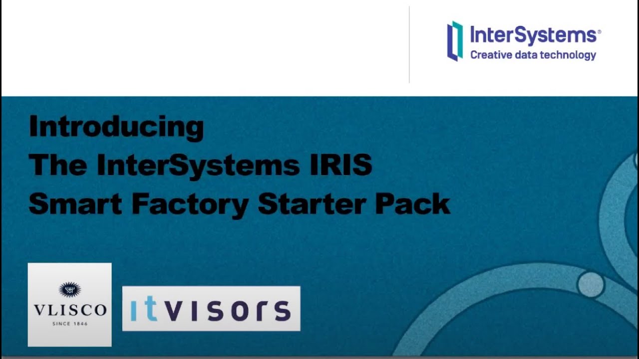Introducing the InterSystems IRIS Smart Factory Starter Pack for ...