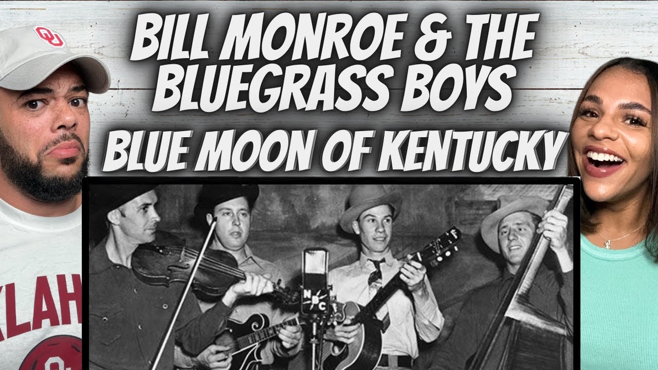 THE 40'S!| FIRST TIME HEARING Bill Monroe & His Bluegrass Boys - Blue ...