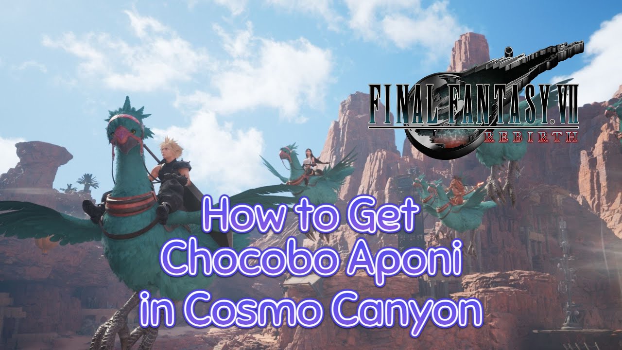 How to Get Chocobo Aponi in Cosmo Canyon | Final Fantasy VII Rebirth ...