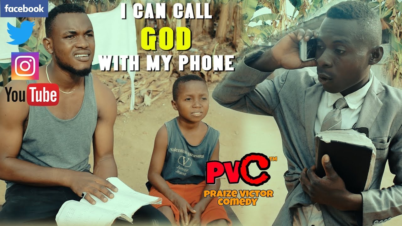 I CAN CALL GOD WITH MY PHONE (PRAIZE VICTOR COMEDY) - YouTube
