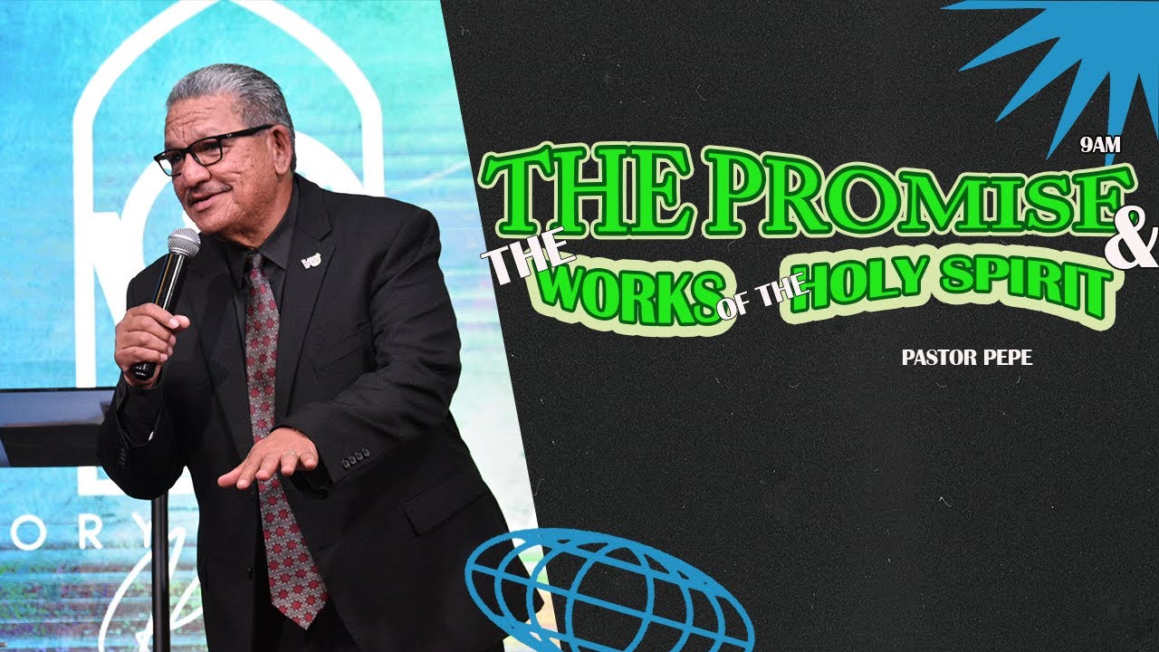 The Promise & the Works of the Holy Spirit | Pastor Pepe | Sunday 9am ...