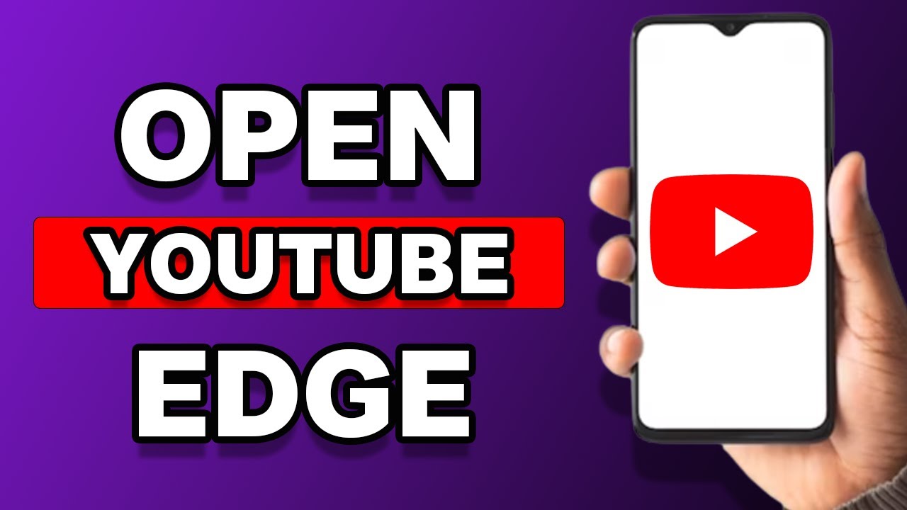 How To Open YouTube In Microsoft Edge - YouTube