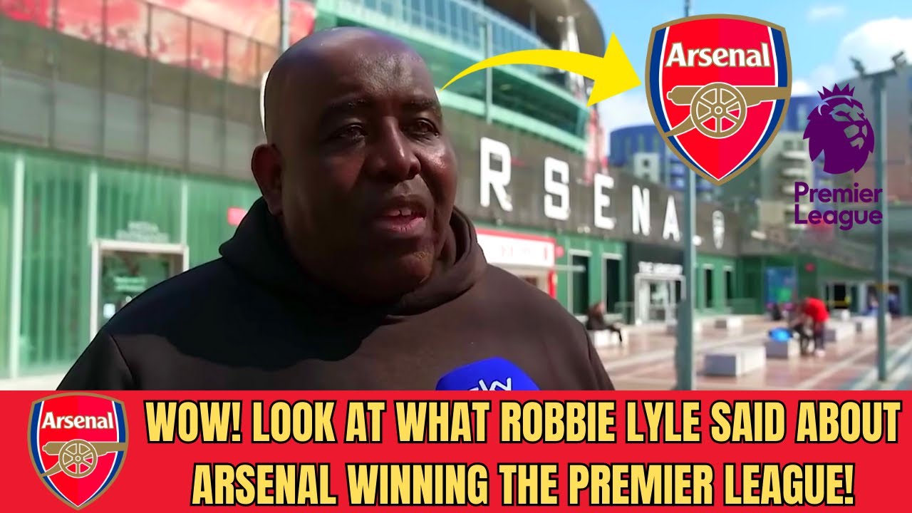 RIGHT NOW! LOOK AT WHAT ROBBIE LYLE SAID ABOUT ARSENAL WINNING THE ...