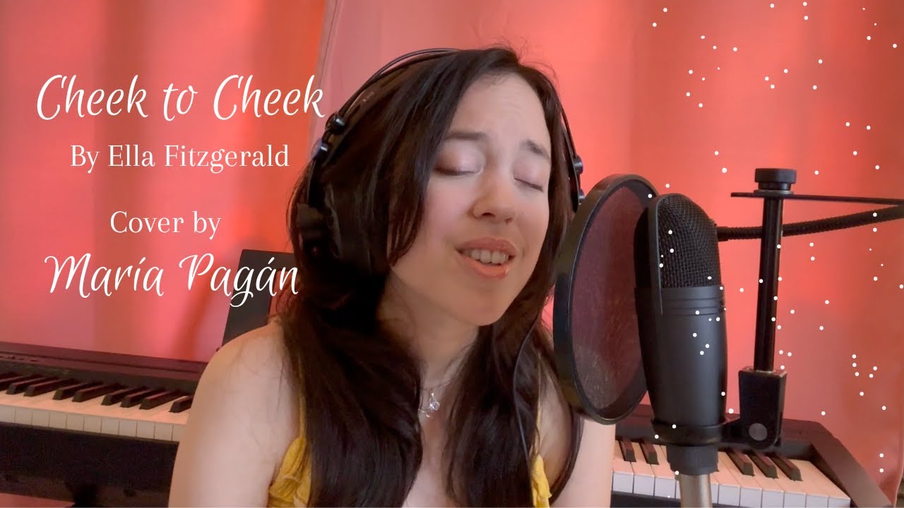 Cheek to Cheek - Ella Fitzgerald cover by María Pagán - YouTube