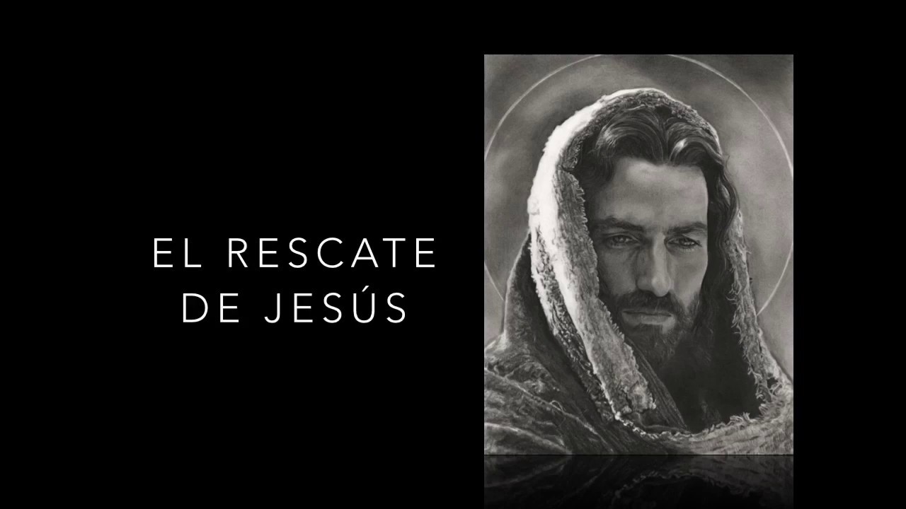 El Rescate de Jesús - YouTube
