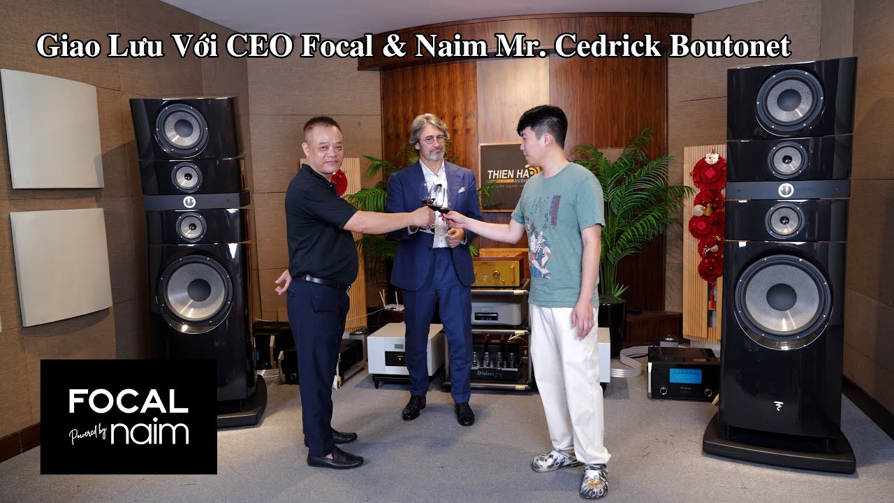 Cùng Mr. Tuấn Buổi Trò Chuyện Thú Vị Với CEO Focal & Naim Mr. Cedrick Boutonet - YouTube