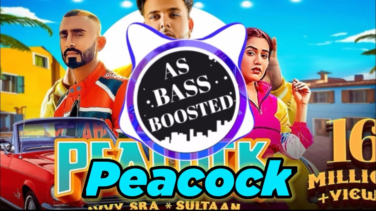 Peacock [Bass Boosted] Avvy Sra ft. Gima Ashi | Sultaan | Jaani ...