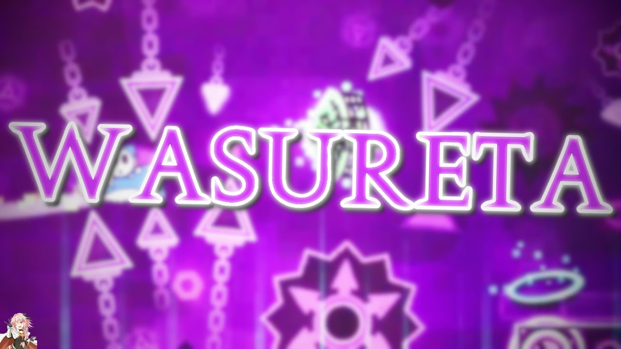 Wasureta 100% (Extreme Demon) // Geometry Dash 2.206 - YouTube