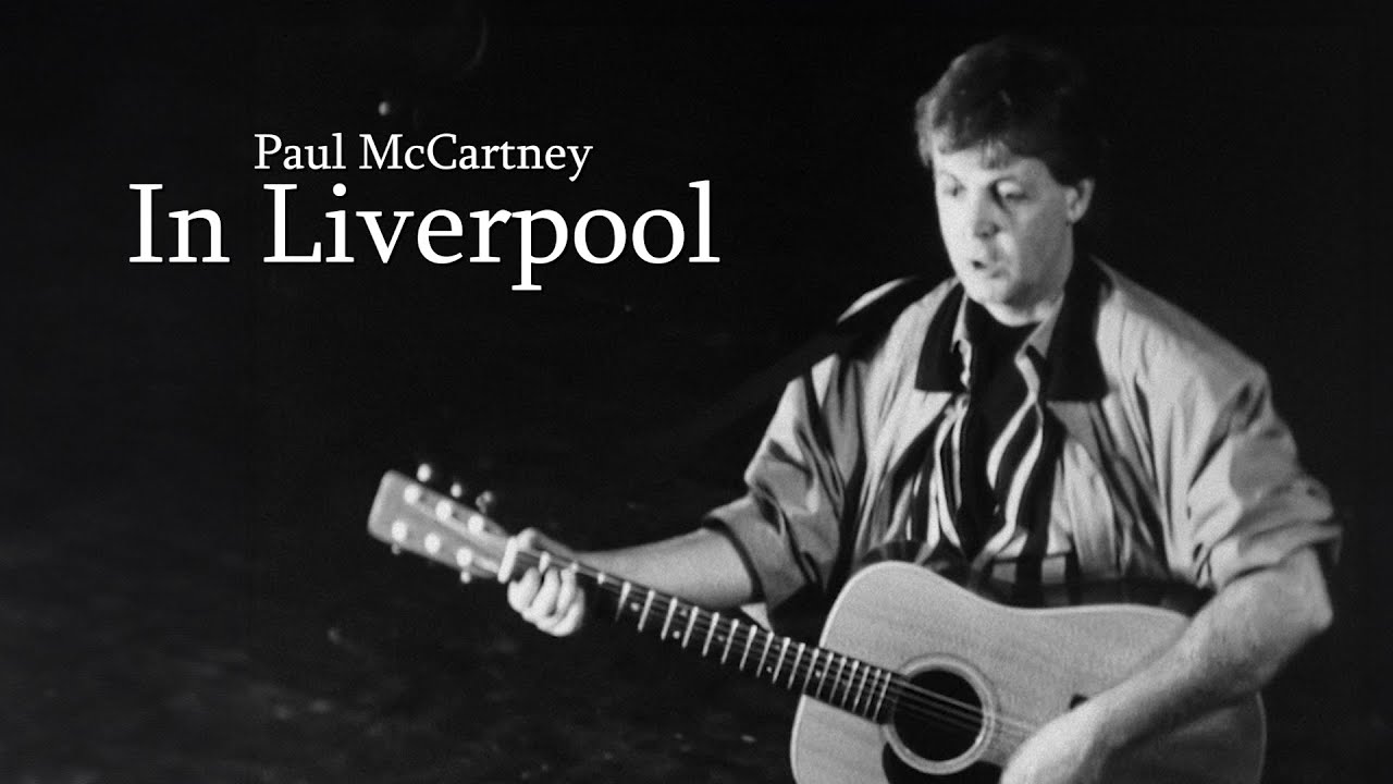 Paul McCartney - In Liverpool (Remastered Music Video) (Unreleased Song ...