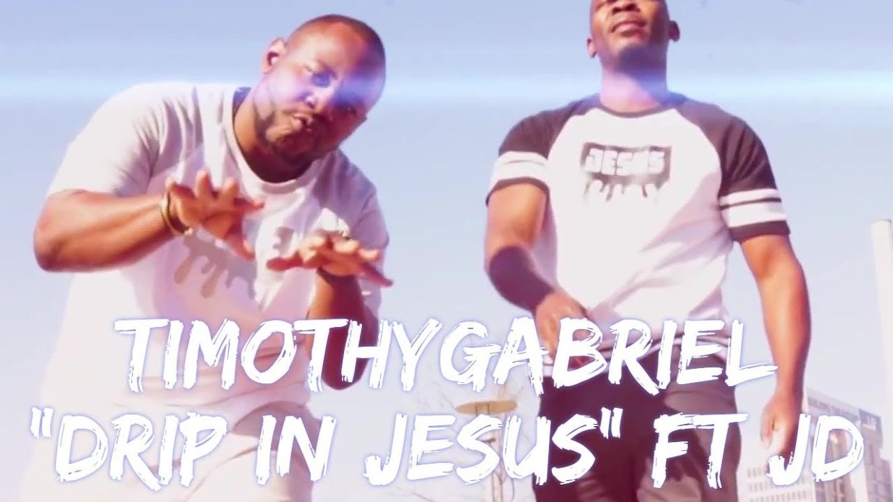 Christian Rap - Timothygabriel - "Drip in Jesus" ft JD (@ChristianRapz ...