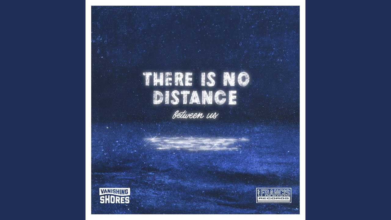 There is No Distance (Between Us) - YouTube