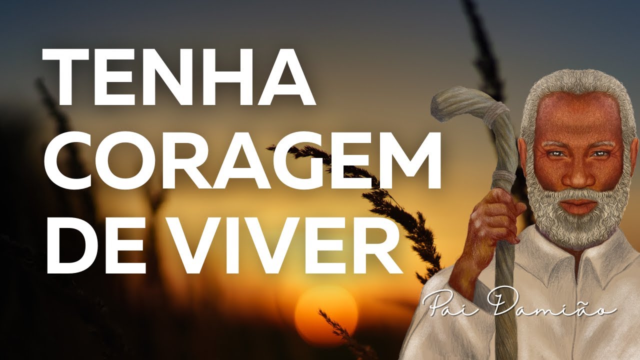TENHA CORAGEM DE VIVER - YouTube