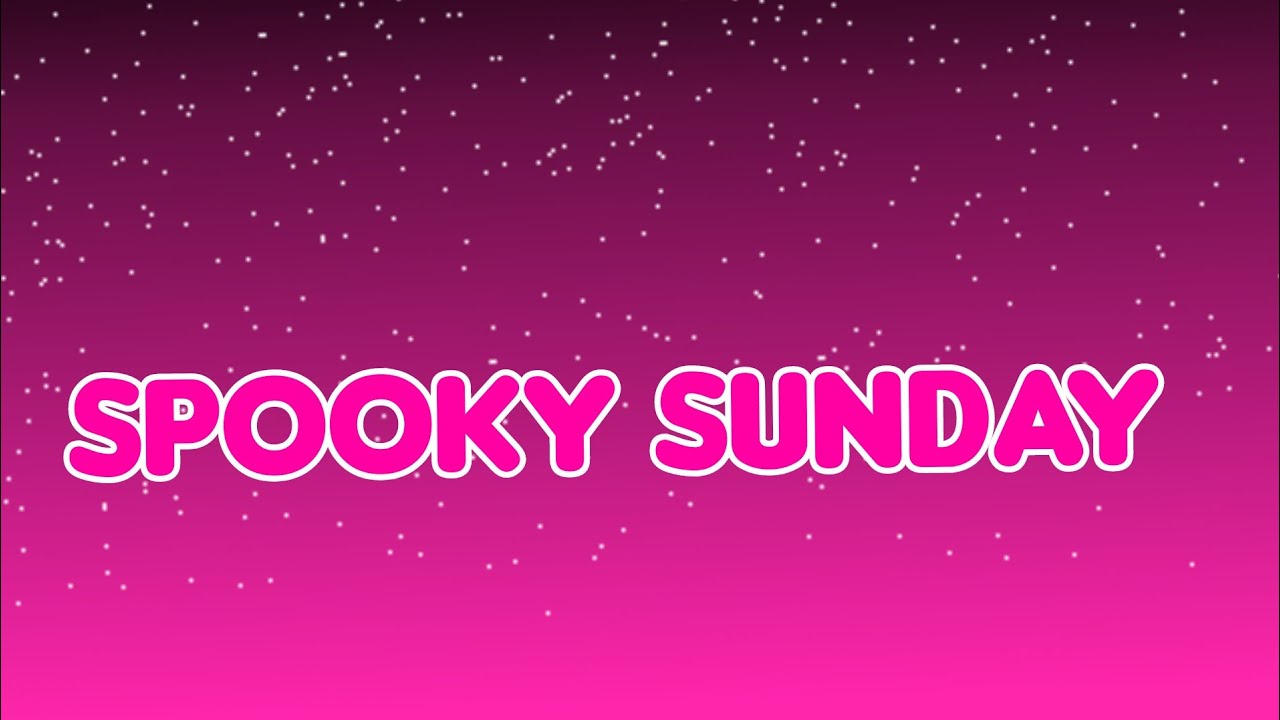 Spooky Sunday 4 - YouTube