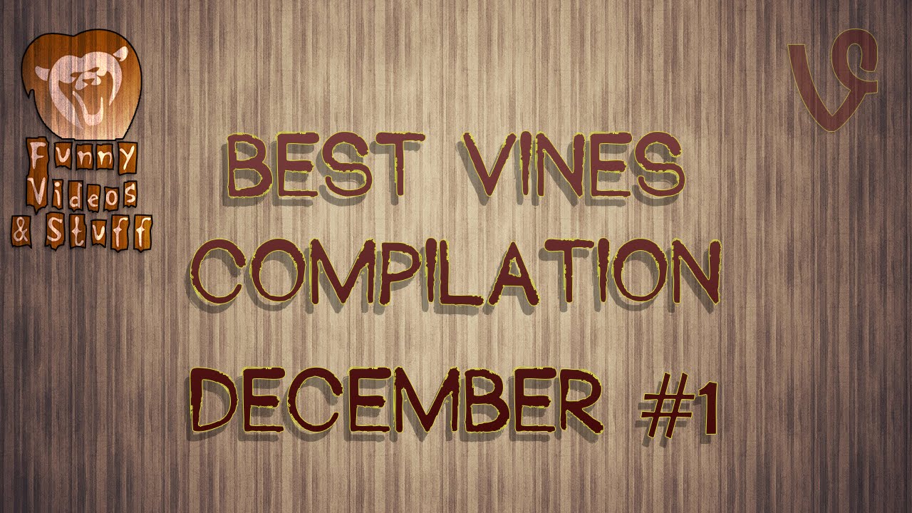 Best Vines Compilation December 2014 #1 | New vines | Funny videos 2014 ...