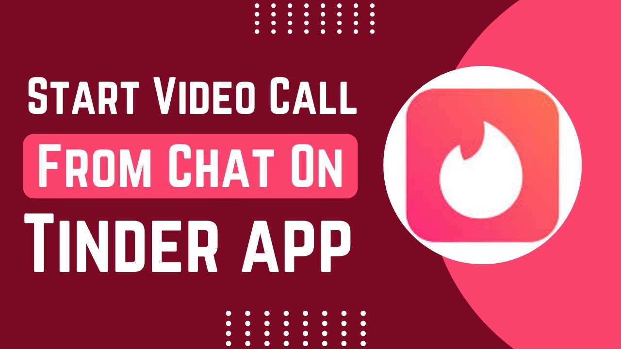 How To Start A Video Call From Chat On Tinder App ! - YouTube