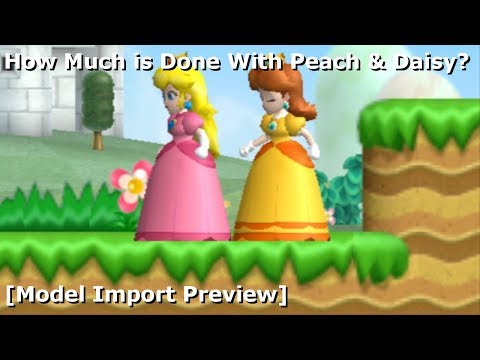 How Much is Done With Peach & Daisy? [Model Import Preview]