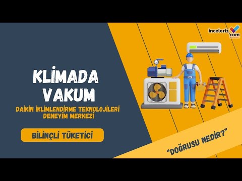 Klimada Vakum Nedir? Yapılmazsa Ne Olur? Daikin İklimlendirme Teknolojileri Deneyim Merkezi