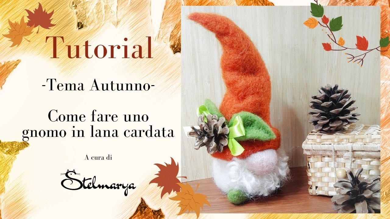Tutorial - Gnomo autunnale in lana cardata - YouTube