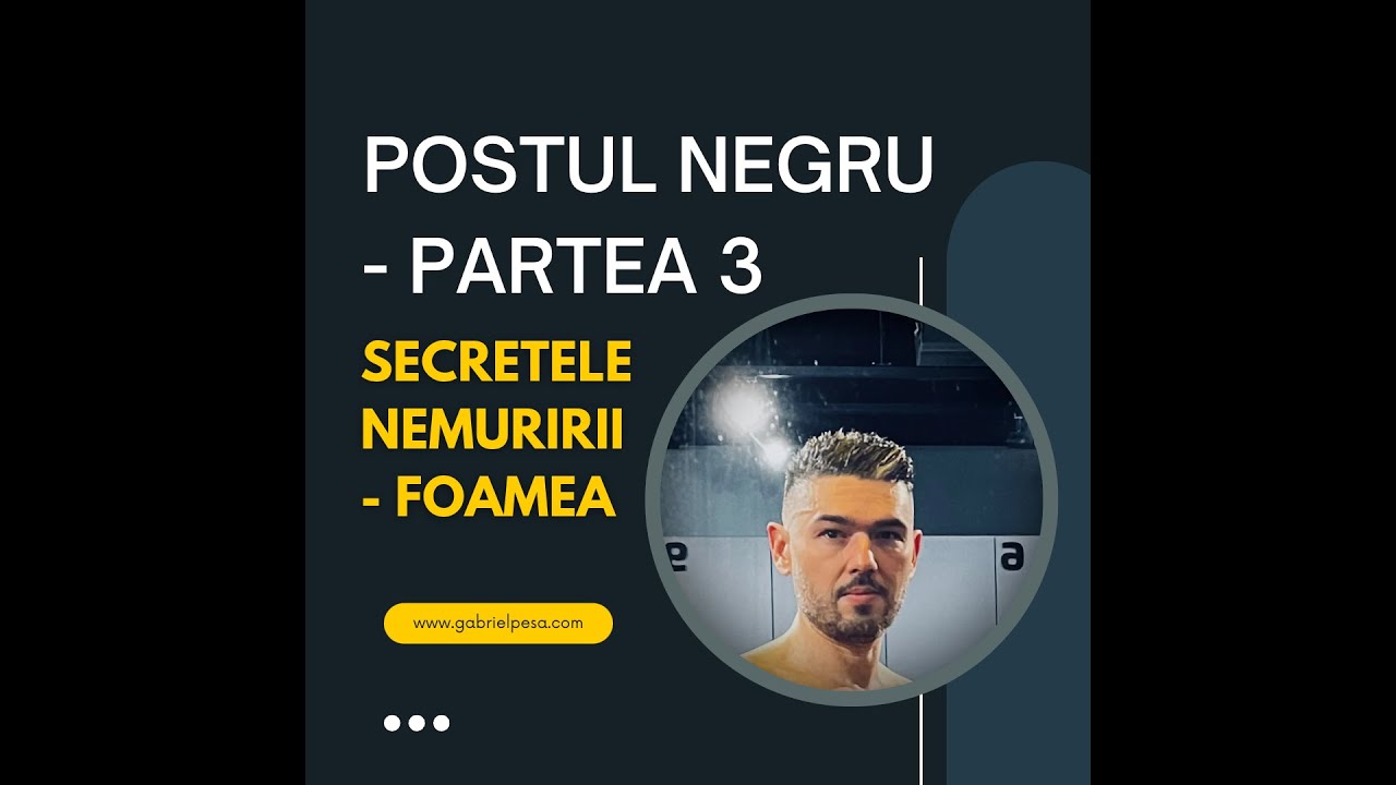 Postul Negru - Partea 3; Secretele Nemuririi - Foamea. - YouTube