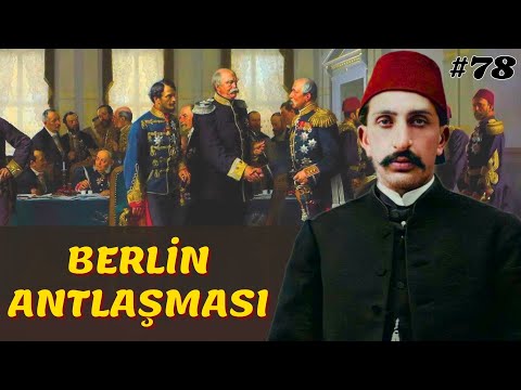 ÇIRAĞAN BASKINI & BERLİN ANTLAŞMASI || Osmanlı Devleti 78. Bölüm - II. Abdülhamid Dönemi (1878)