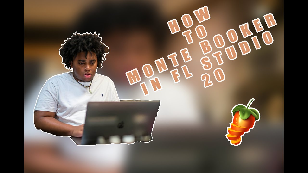 How To Monte Booker In FL Studio 20 (Breakdown Tutorial) - YouTube