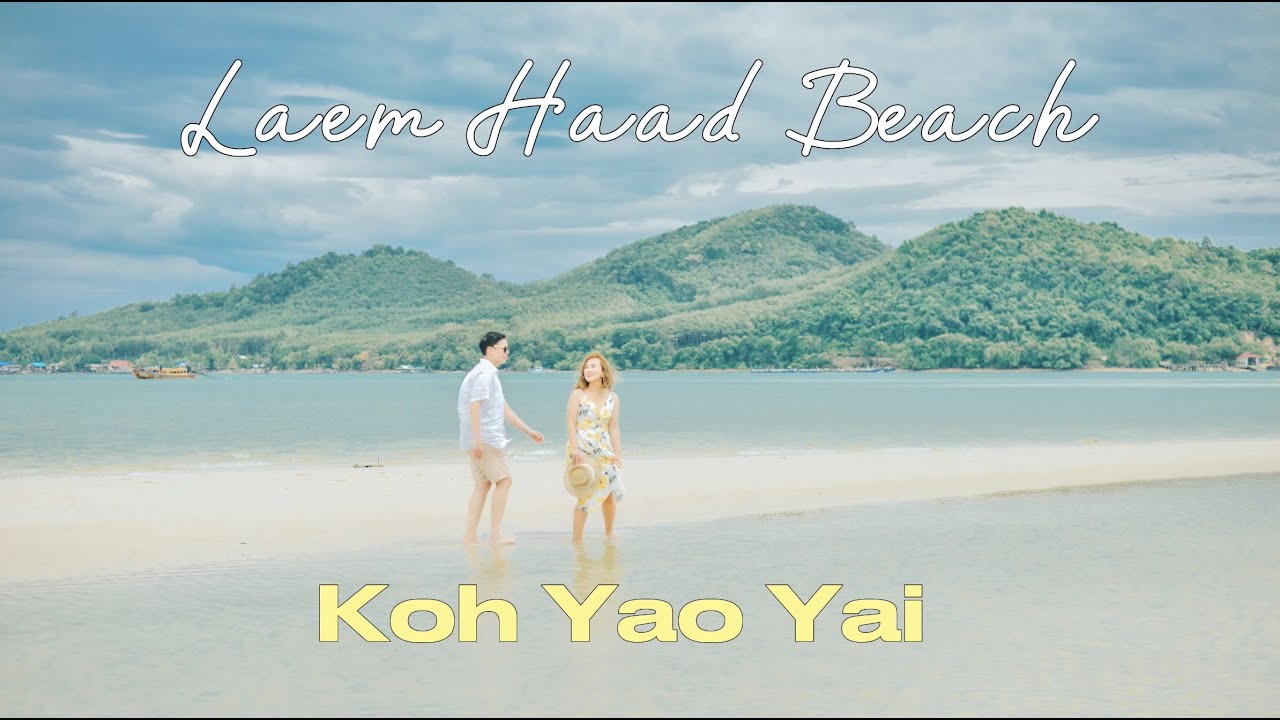 Laem Haad Beach | Koh Yao Yai | Unseen Phang-Nga | แหลมหาด เกาะยาวใหญ่ พังงา - YouTube