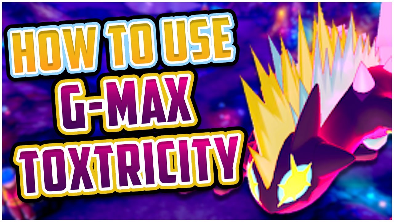 HOW TO USE GMAX TOXTRICITY!! | Competitive GMAX Toxtricity Moveset ...
