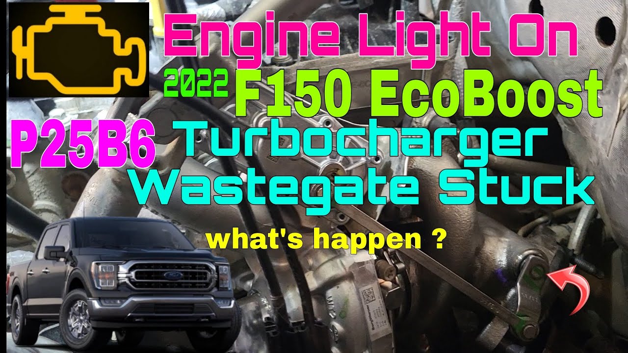 F150 3.5LEngine Light P25B6 turbocharger wastegate stuck closed . # ...