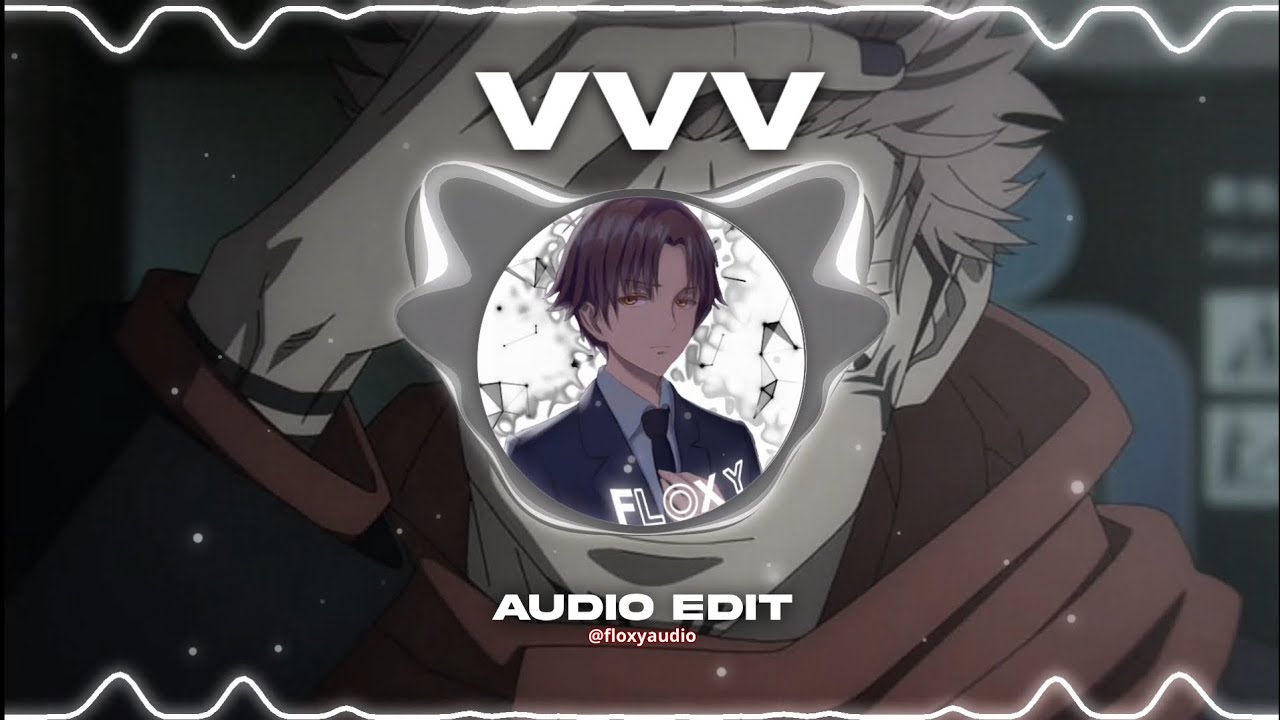 VVV [edit audio] @Floxyaudio - YouTube