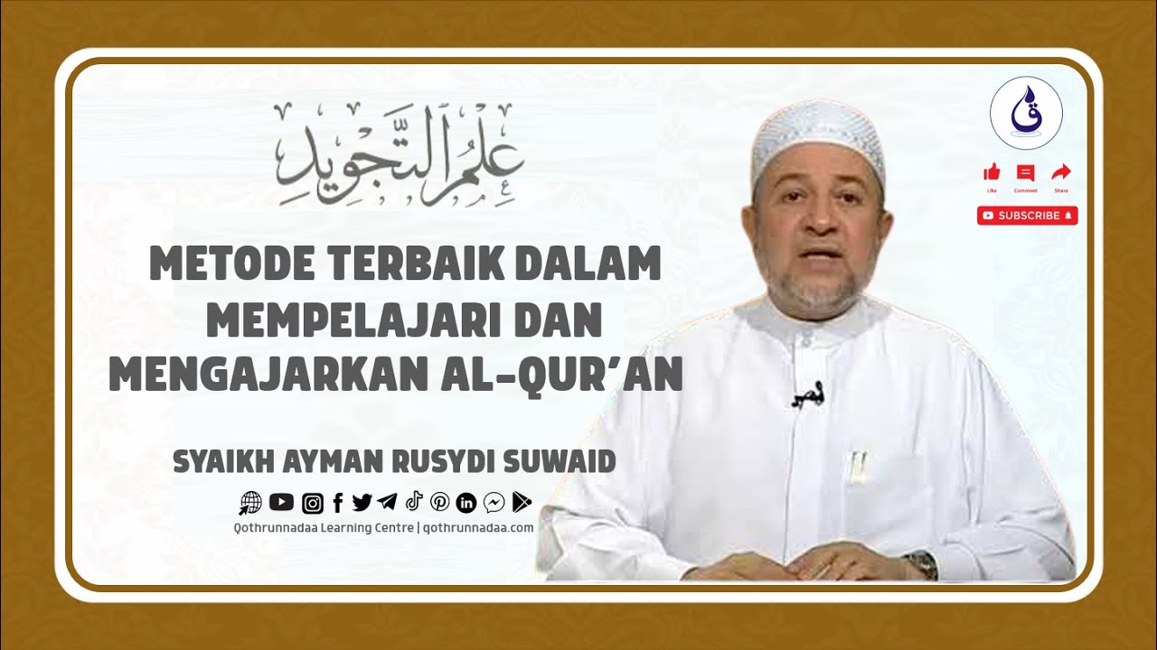 METODE TERBAIK DALAM BELAJAR DAN MENGAJARKAN AL QURAN | SYAIKH DR ...