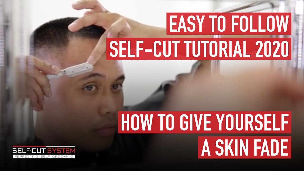 EASY TO FOLLOW SELF CUT TUTORIAL 2020 l HOW TO GIVE YOURSELF A SKIN ...