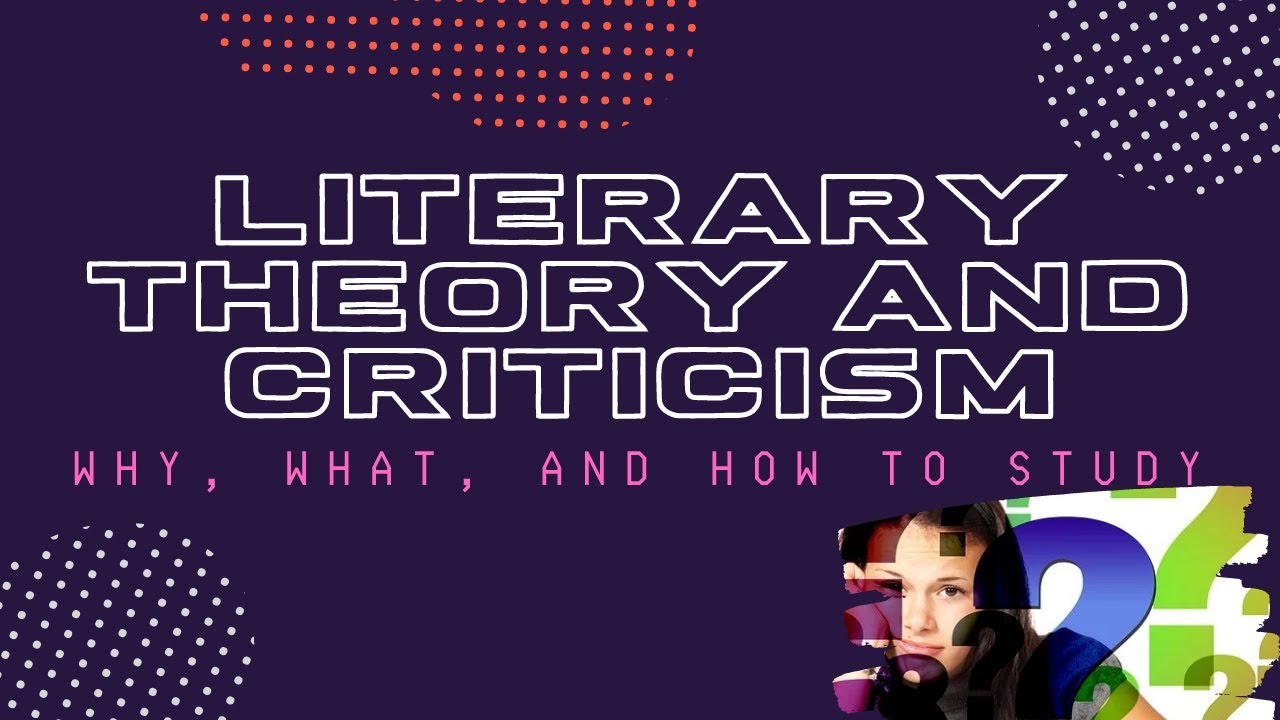 Literary Theory and Criticism | Why, What, and How to Study - YouTube