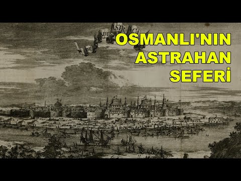 OSMANLI'NIN ASTRAHAN SEFERİ / PROF. DR. İLYAS KEMALOĞLU