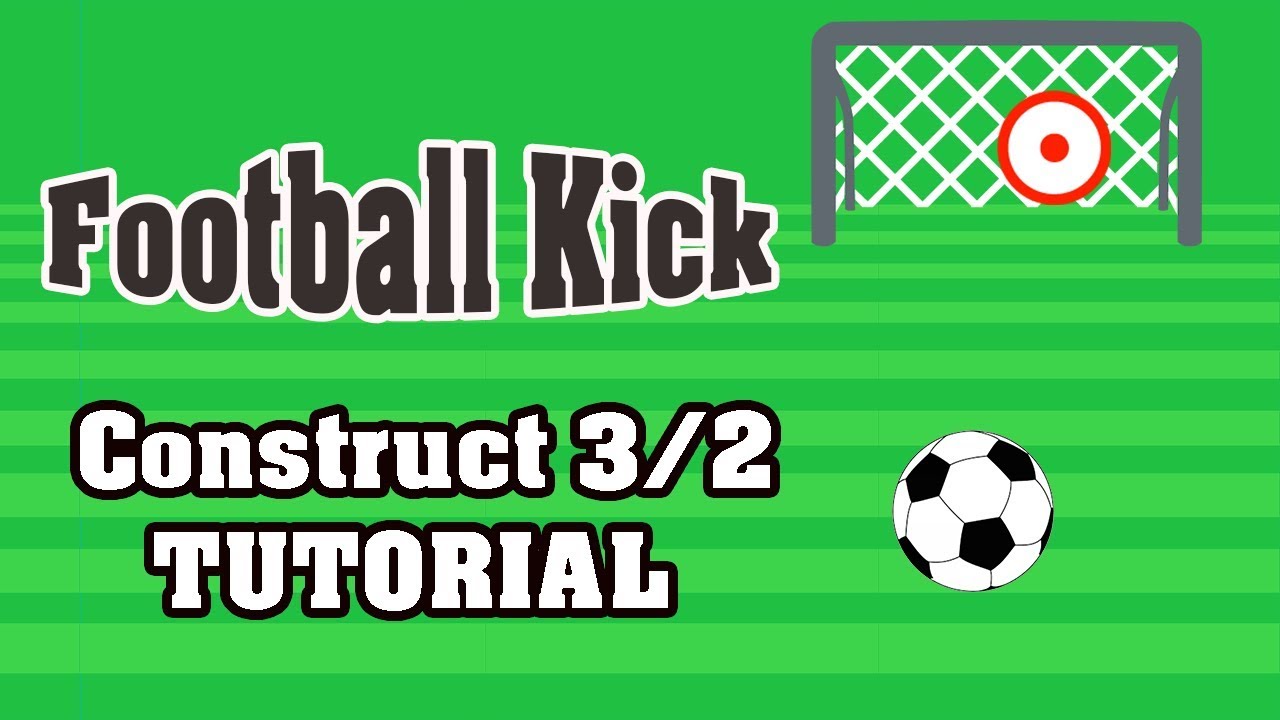 Construct 2 tutorials : How to Make a 2d Game : Football Kick - YouTube