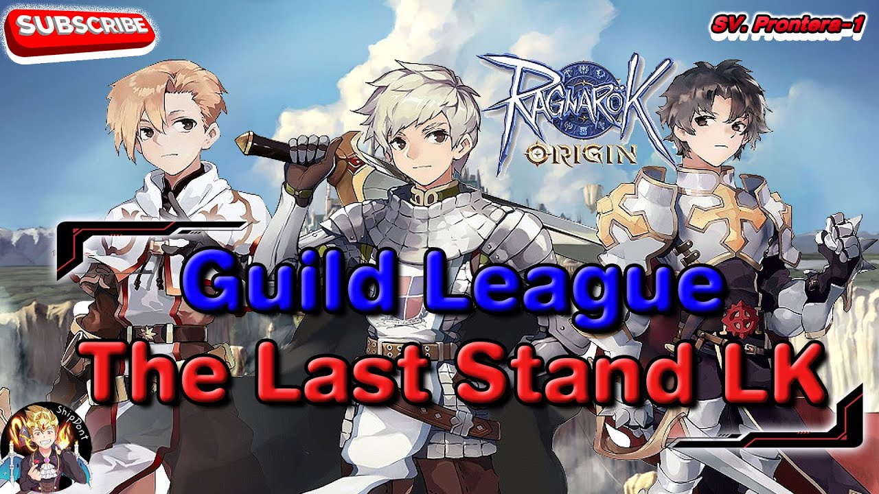 The Last Stand Lord Knight Ep.1 ลุย Guild League | Ragnarok Origin ...