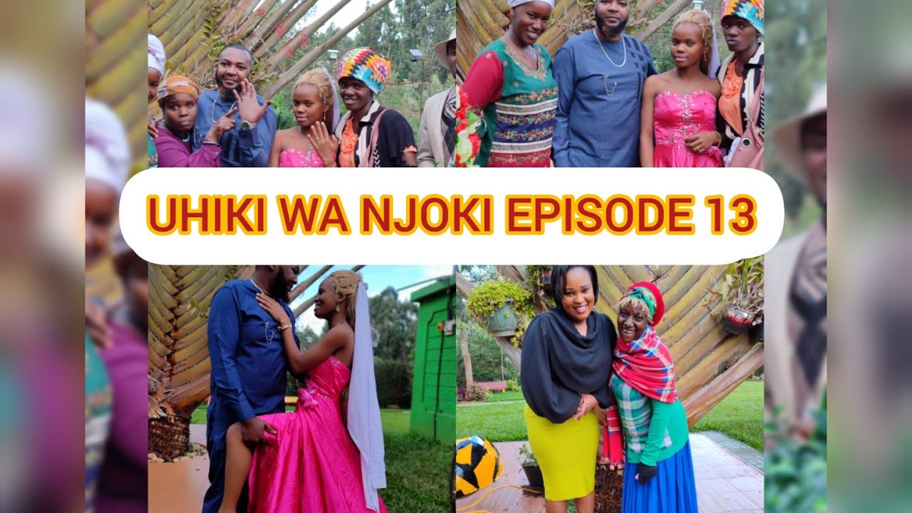 UHIKI WA NJOKI WA MUIRU // WEDDING DAY (Episode 13) - YouTube