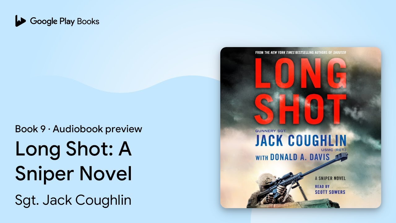 Long Shot: A Sniper Novel Book 9 by Sgt. Jack Coughlin · Audiobook ...