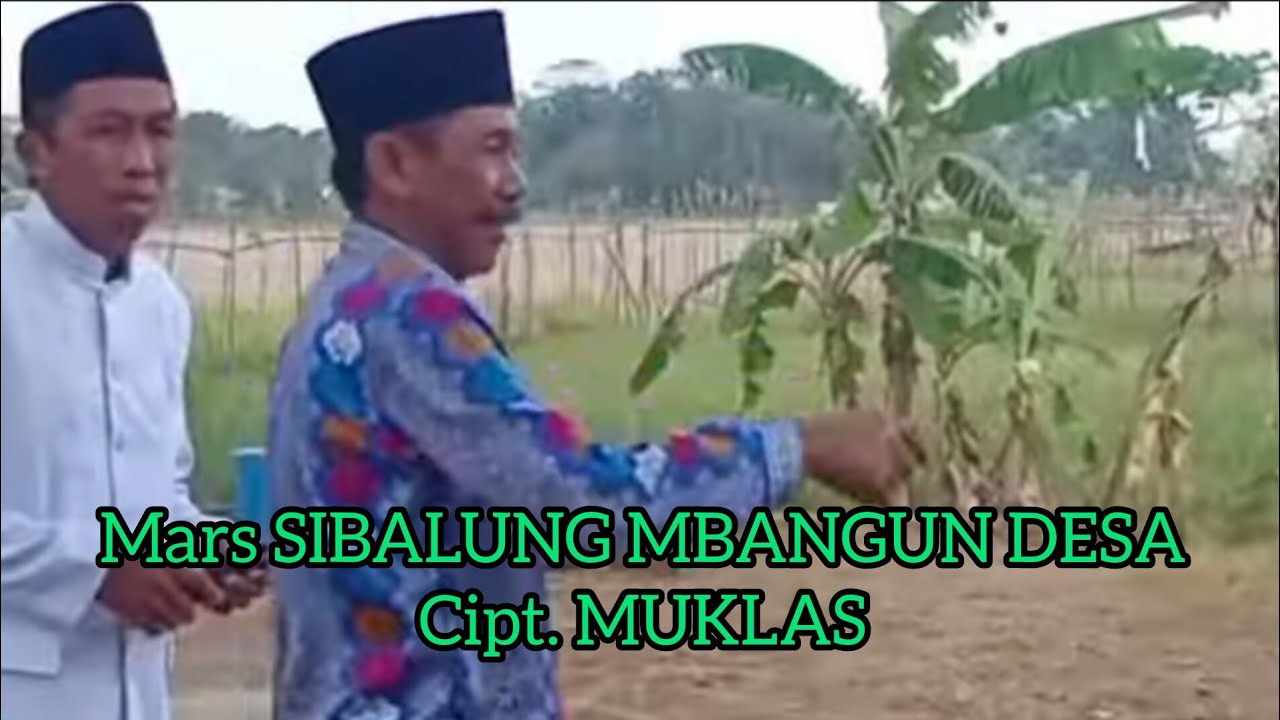 Mars SIBALUNG MBANGUN DESA II CIPT. MUKLAS - YouTube