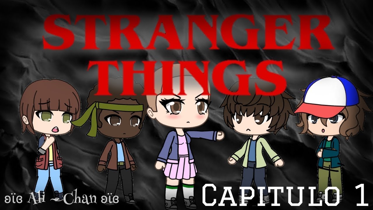Stranger Things || Cap. 1 || Gacha Life || ʚϊɞ Ali ~ Chan ʚϊɞ - YouTube