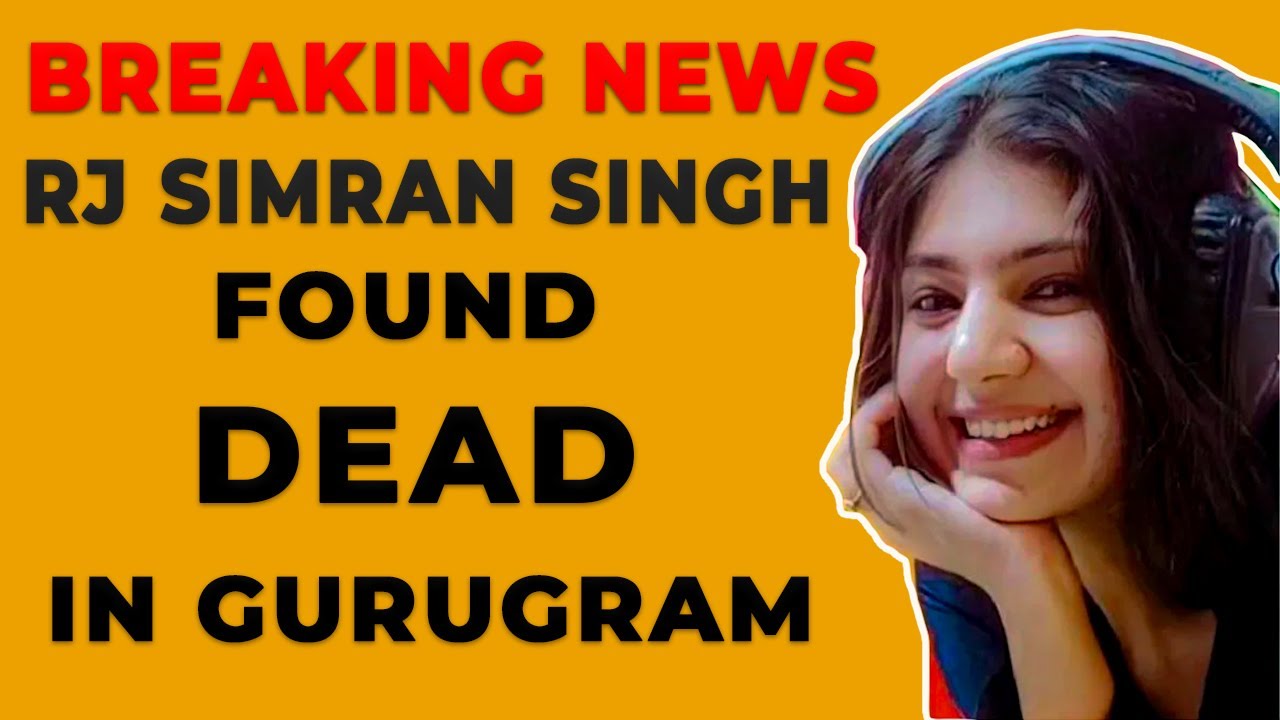 25 Year Old RJ Simran Singh Found Dead In Gurugram - YouTube