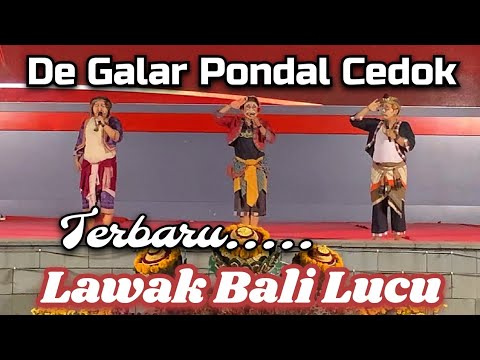 Lawak Bali Lucu, De Galar , Cedok dan Pondal terbaru di Bangli - YouTube