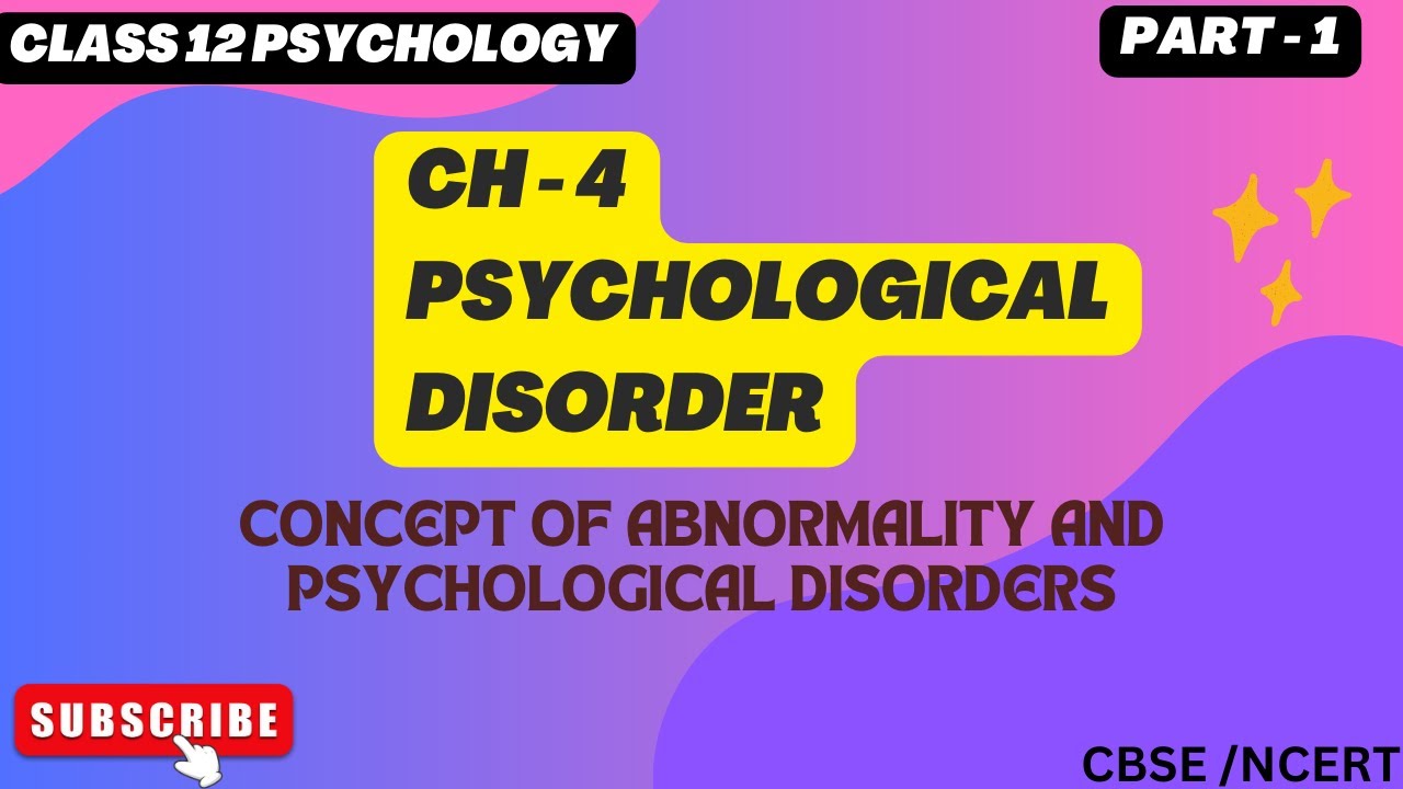 CH - 4 | Psychological Disorder | concept of abnormality | Class 12 ...