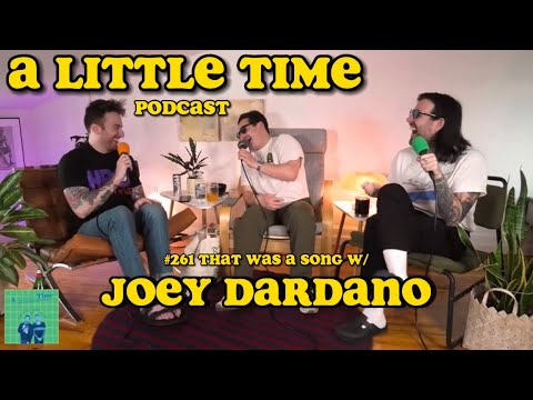 A Little Time podcast #261 That Was A Song w/ Joey Dardano - YouTube